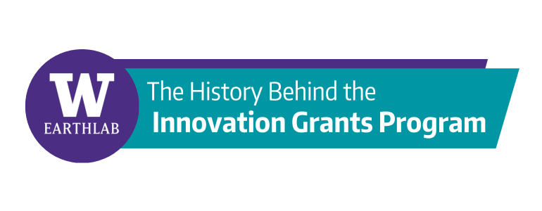 The History Behind the Innovation Grants Program | EarthLab